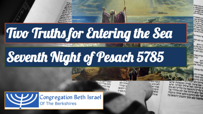 Two Truths for Entering the Sea: Seventh Night of Pesach 5785 - CBI ...